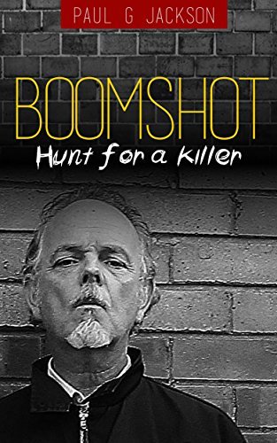 Boomshot - Hunt for a Killer by Paul G. Jackson | Goodreads
