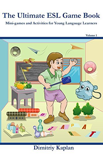 The Ultimate ESL Game Book: Mini-Games and Activities for Young ...