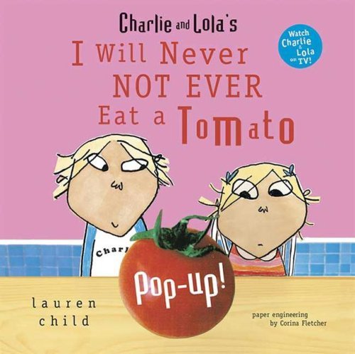 I will not ever NEVER eat a tomato by Lauren Child | Goodreads