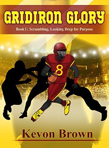 Gridiron Glory: Scrambling, Looking Deep for Purpose by Kevon Brown ...