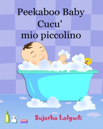 Peekaboo baby. Cucu' mio piccolino: (Bilingual Edition) English-Italian ...