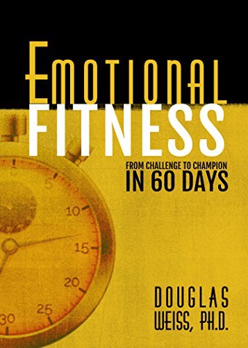 Emotional Fitness: From Challenge to Champion in 60 Days by Douglas ...