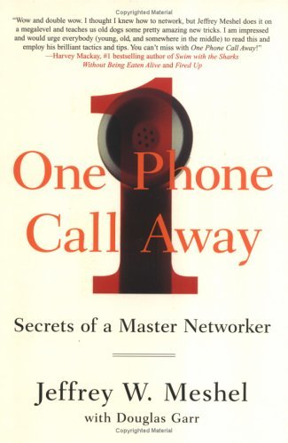 One Phone Call Away: Secrets of a Master Networker by Jeffrey W. Meshel ...