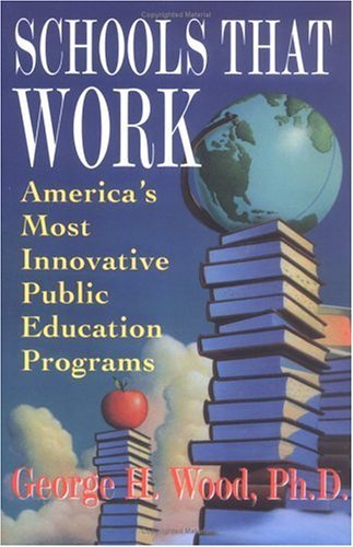 Schools That Work: America's Most Innovative Public Education Programs ...