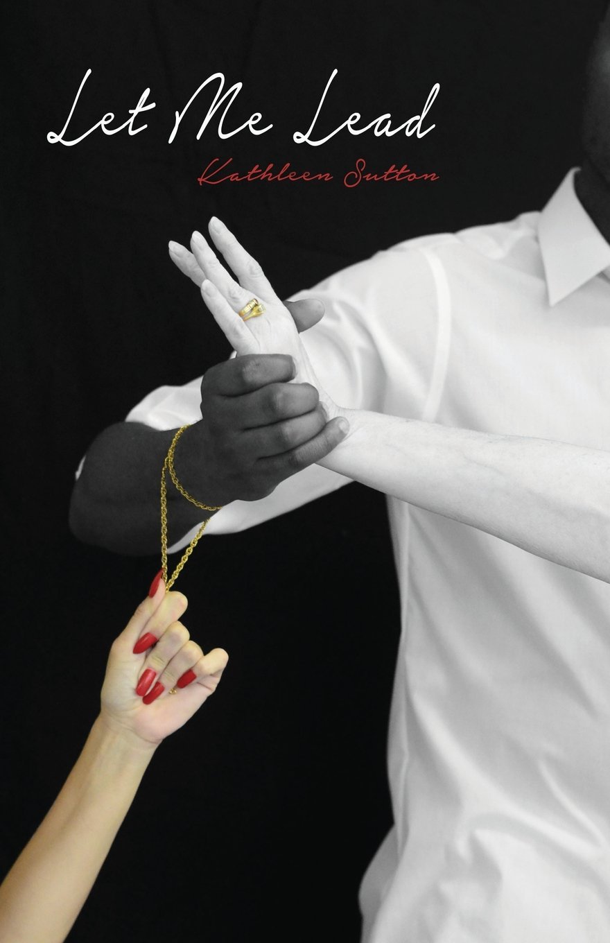 Let Me Lead by Kathleen Sutton | Goodreads