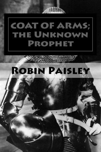 Coat of Arms; the Unknown Prophet by Robin L Paisley | Goodreads