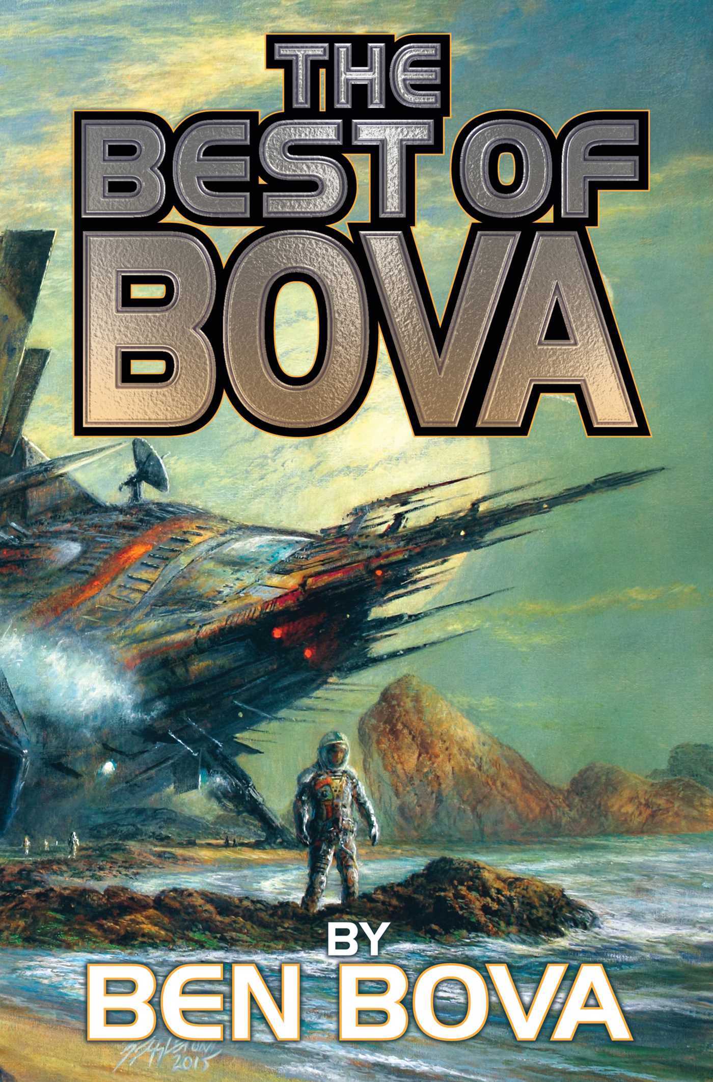 The Best of Bova: Volume 1 (1) (BAEN) by Ben Bova | Goodreads