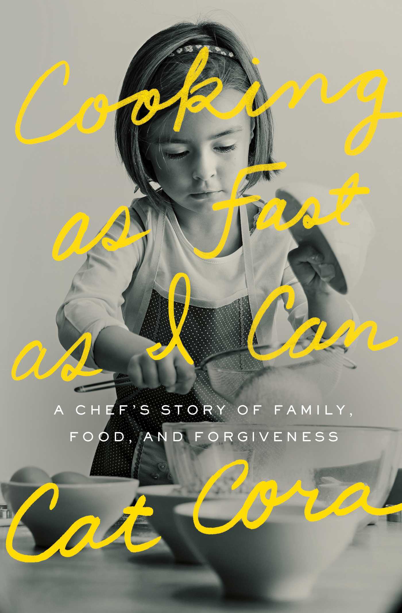 Cooking as Fast as I Can: A Chef's Story of Family, Food, and ...