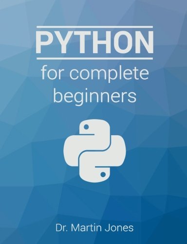 Python for complete beginners: A friendly guide to coding, no ...
