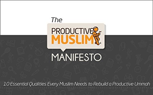 The Productive Muslim Manifesto: 10 Essential Qualities Every Muslim ...