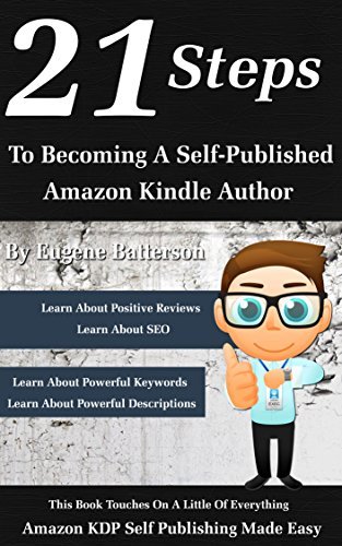 21 Steps to Becoming a Self-Published Amazon Kindle Author: How to ...