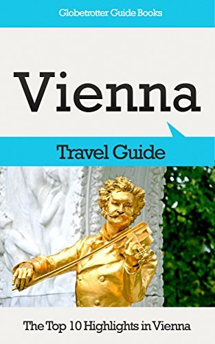 Vienna Travel Guide: The Top 10 Highlights in Vienna by Marc Cook ...