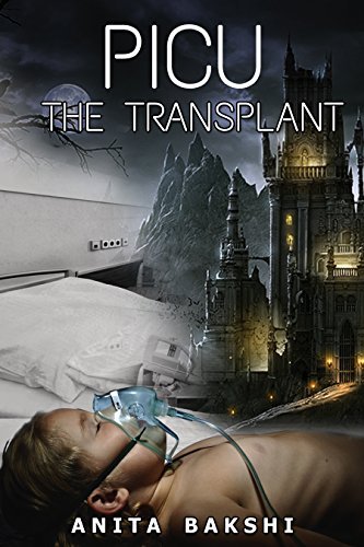 PICU, The Transplant by Anita Bakshi | Goodreads