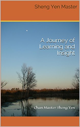 Chan Master Sheng Yen-A Journey of Learning and Insight: 聖嚴法師學思歷程（英文版 ...