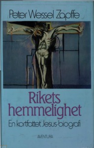 Rikets hemmelighet - en kortfattet Jesus-biografi by Peter Wessel ...