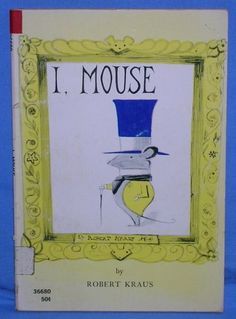 I, Mouse by Robert Kraus | Goodreads