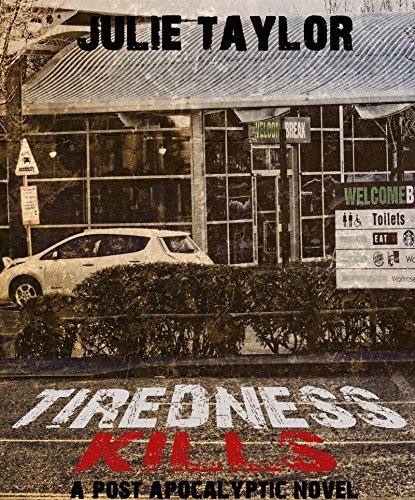 Tiredness Kills - A Zombie Tale by Julie Taylor | Goodreads