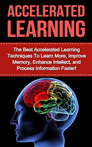 Accelerated Learning: The Best Accelerated Learning Techniques to Learn ...