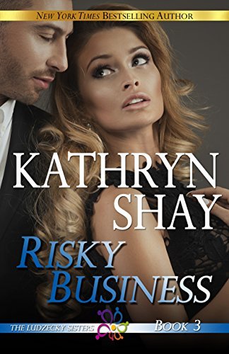 Risky Business (Ludzecky Sisters #3) by Kathryn Shay | Goodreads