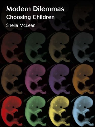 Modern Dilemmas: Choosing Children by Sheila McLean | Goodreads