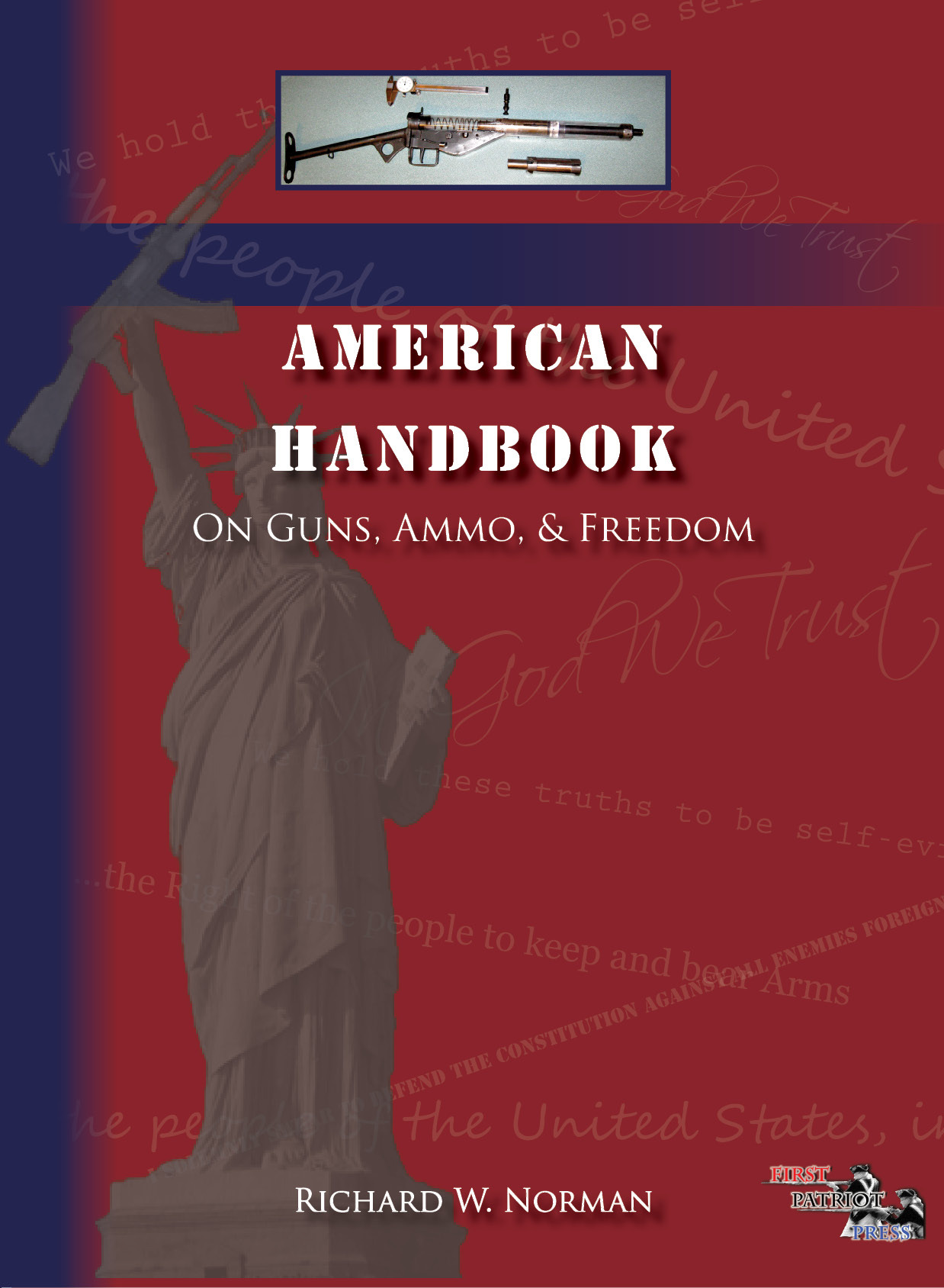 American Handbook on Guns Ammo and Freedom by Richard W Norman | Goodreads
