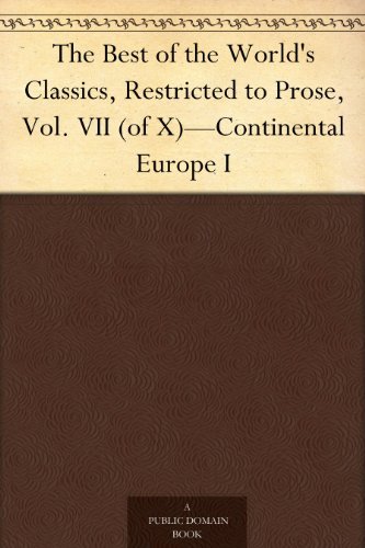 The Best of the World's Classics, Restricted to Prose, Vol. VII (of X ...