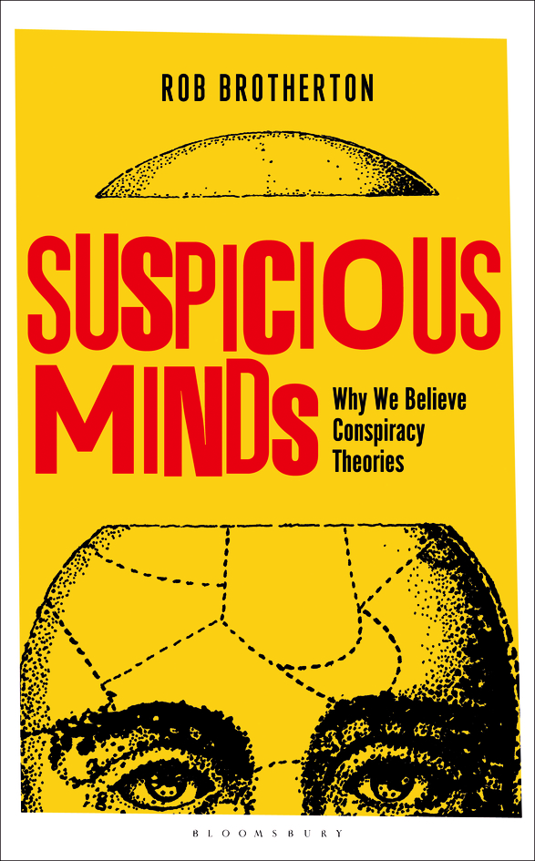 Suspicious Minds: Why We Believe Conspiracy Theories by Rob Brotherton ...