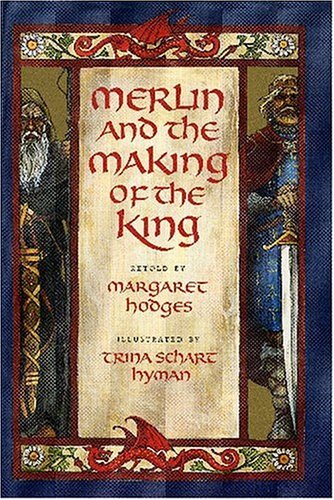 Merlin and the Making of the King by Margaret Hodges | Goodreads
