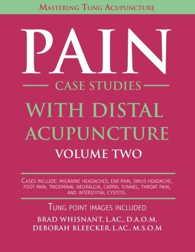 Pain Case Studies with Distal Acupuncture - Volume Two by Brad Whisnant | Goodreads