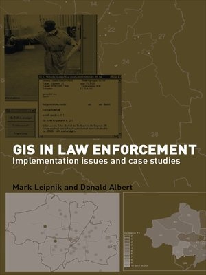 GIS in Law Enforcement: Implementation Issues and Case Studies by ...