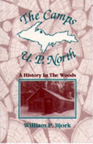 The Camps U.P. North by William Bjork | Goodreads