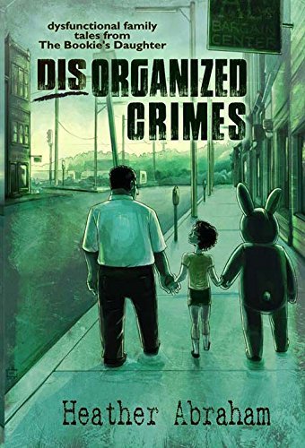 DisOrganized Crimes: dysfunctional family tales from The Bookie's ...