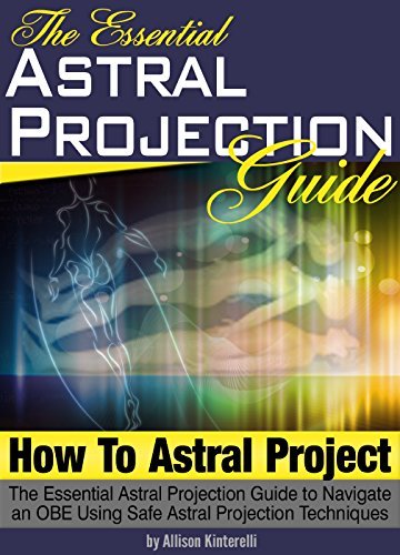 How to Astral Project: The Essential Astral Projection Guide to ...