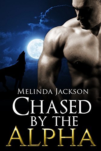 Chased by the Alpha by Melinda Jackson | Goodreads