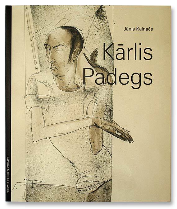 Kārlis Padegs by Jānis Kalnačs | Goodreads