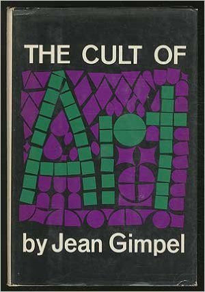 The cult of art: Against art and artists; by Jean Gimpel | Goodreads