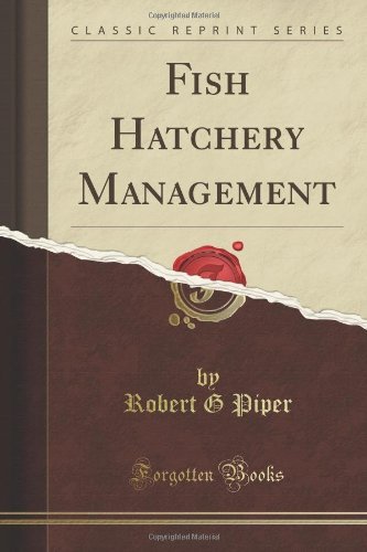 Fish Hatchery Management (Classic Reprint) by Robert G. Piper | Goodreads