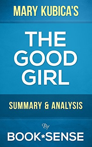 The Good Girl: by Mary Kubica | Summary & Analysis by Book*Sense ...
