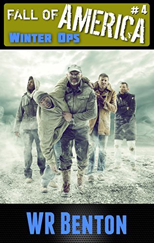 The Fall of America: Winter Ops (Book 4) by W.R. Benton | Goodreads