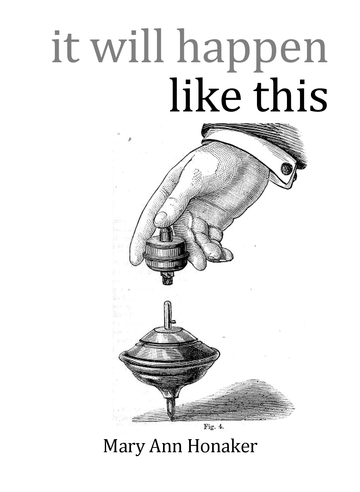 It Will Happen Like This by Mary Ann Honaker | Goodreads