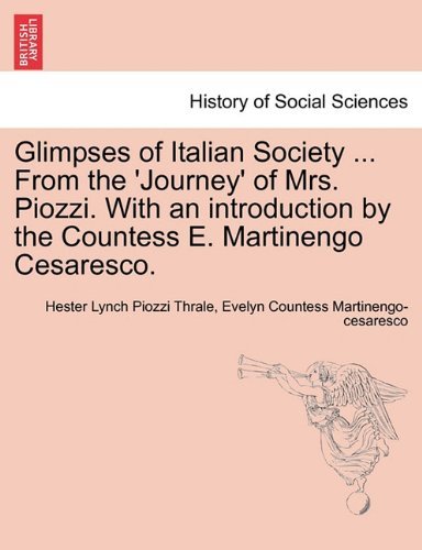 Glimpses of Italian Society, from the 'Journey' of Mrs. Piozzi by ...
