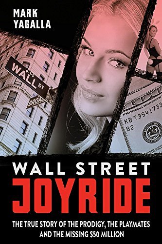 Wall Street Joyride: The True Story of the Prodigy, the Playmates and ...