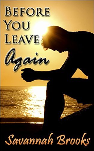 Before You Leave Again by Savannah Brooks | Goodreads