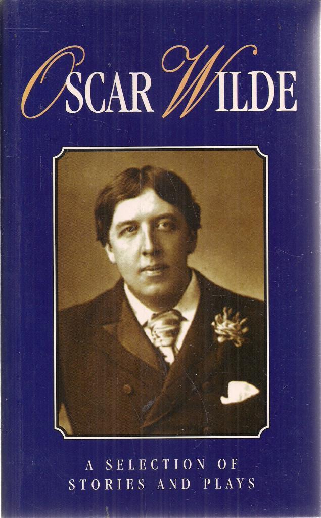 A Selection of Stories and Plays by Oscar Wilde | Goodreads