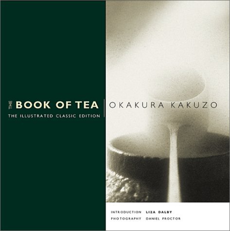 The Book of Tea: The Illustrated Classic Edition by Kakuzō Okakura ...