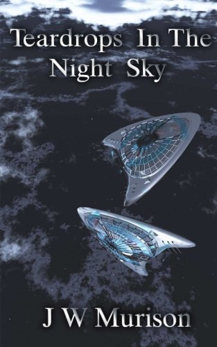 Teardrops In The Night Sky by J.W. Murison | Goodreads
