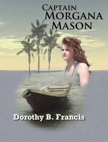 Captain Morgana Mason by Dorothy Brenner Francis | Goodreads