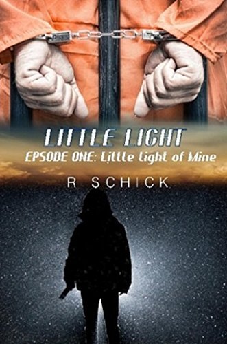 Little Light Episode One: Little Light Of Mine by Roger Schick | Goodreads