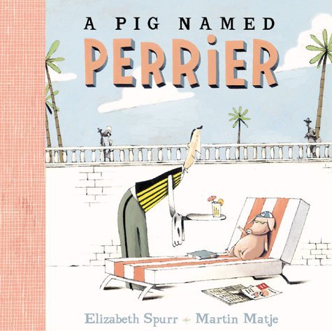 A Pig Named Perrier by Elizabeth Spurr | Goodreads