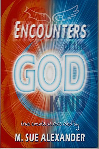 Encounters of the God-Kind by M. Sue Alexander | Goodreads